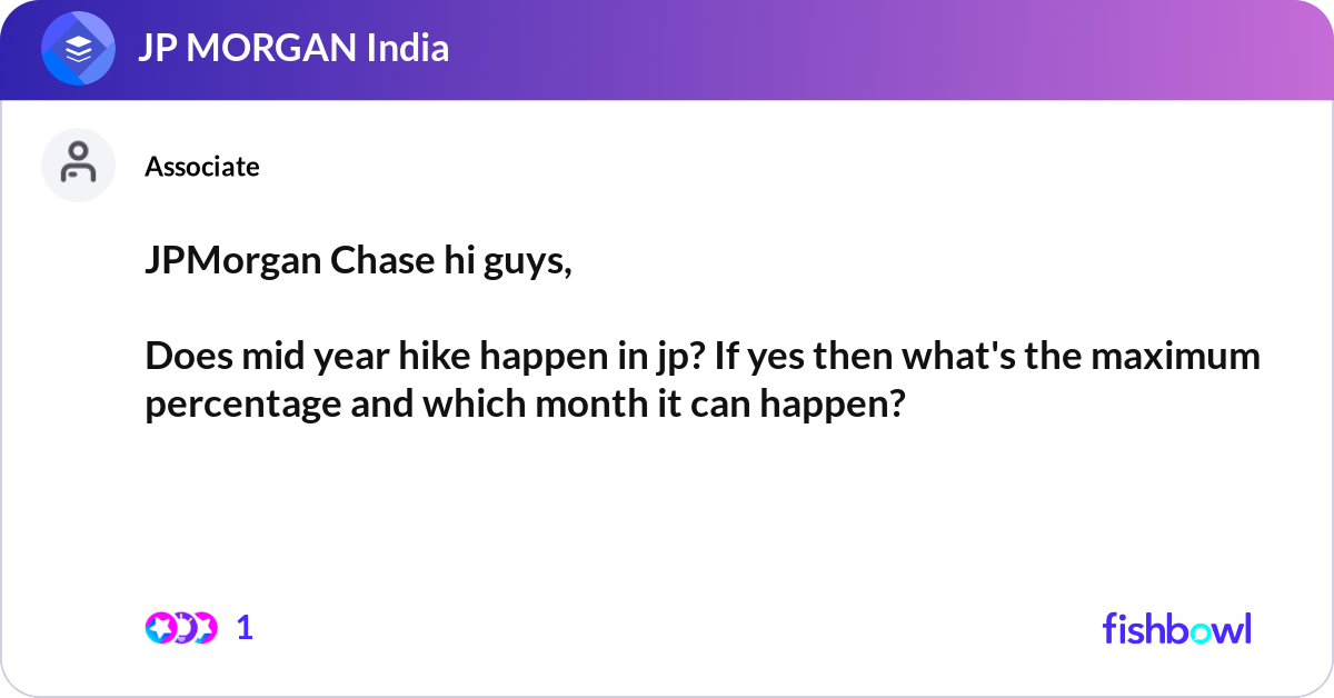 JPMorgan Chase hi guys, Does mid year hike happe... | Fishbowl