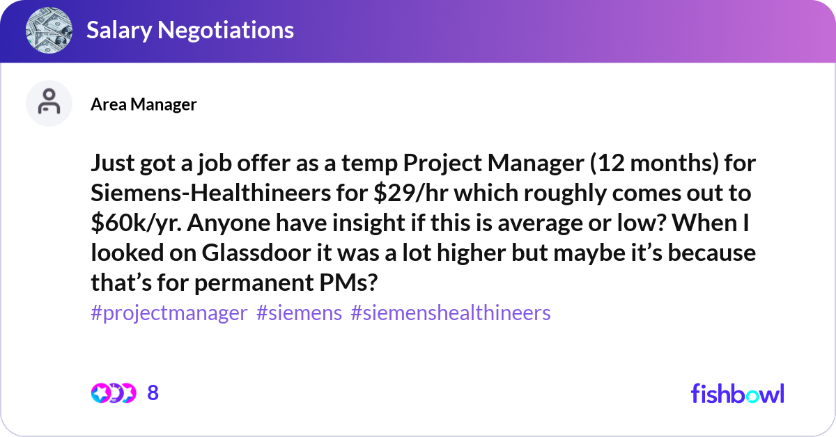 Just got a job offer as a temp Project Manager (12... | Fishbowl