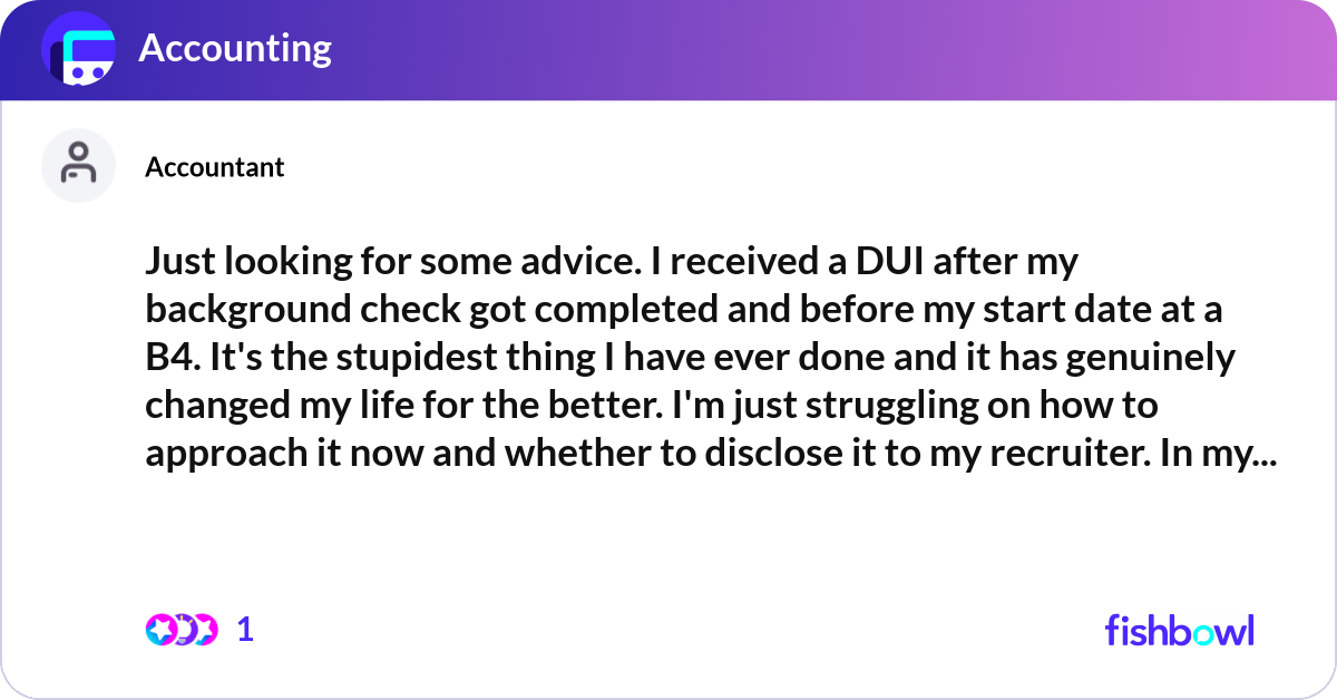 Just looking for some advice. I received a DUI aft... | Fishbowl