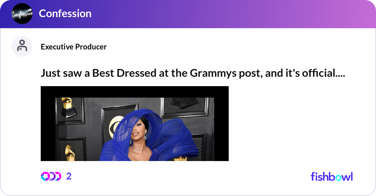 Just saw a Best Dressed at the Grammys post, and i... | Fishbowl