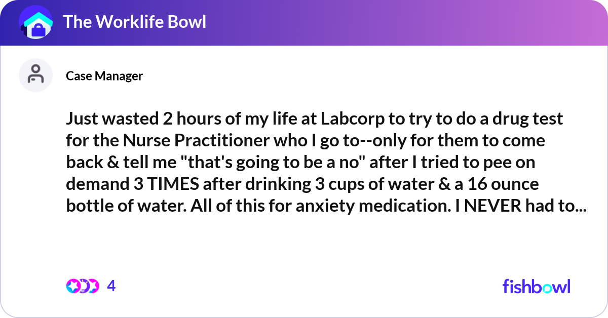 Just wasted 2 hours of my life at Labcorp to try t... | Fishbowl