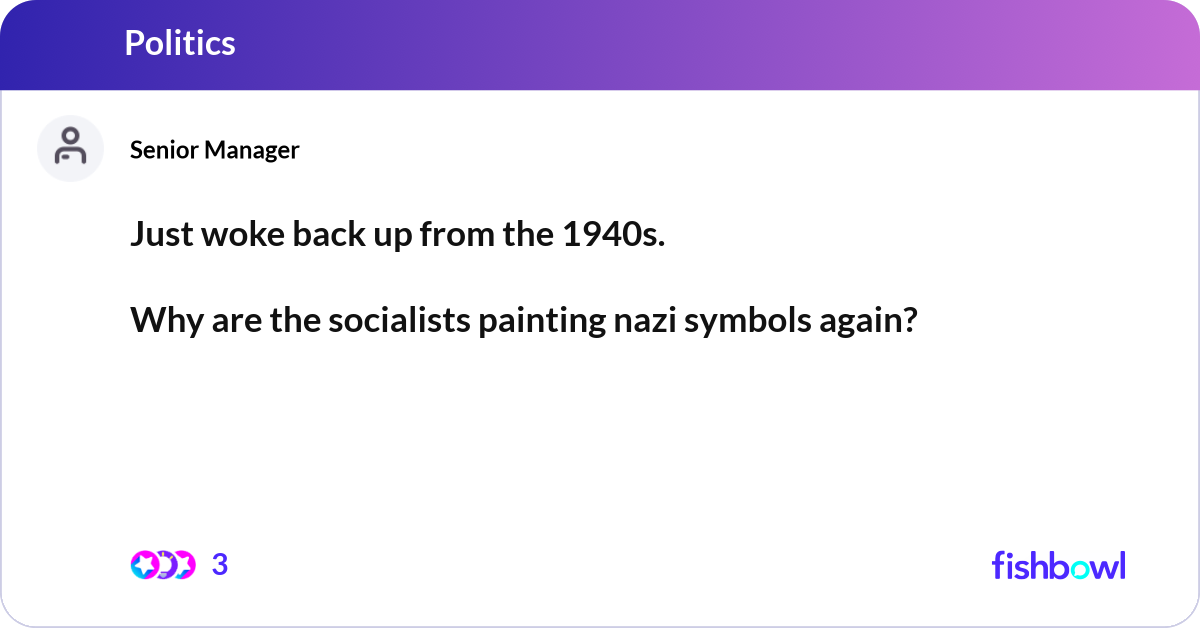 Just woke back up from the 1940s. Why are the so... | Fishbowl