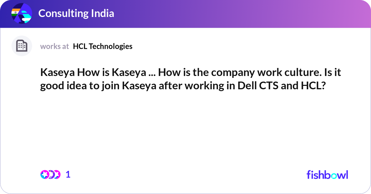 Kaseya How is Kaseya ... How is the company work c... | Fishbowl