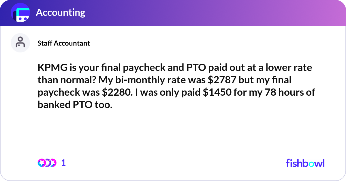 KPMG is your final paycheck and PTO paid out at a ... | Fishbowl