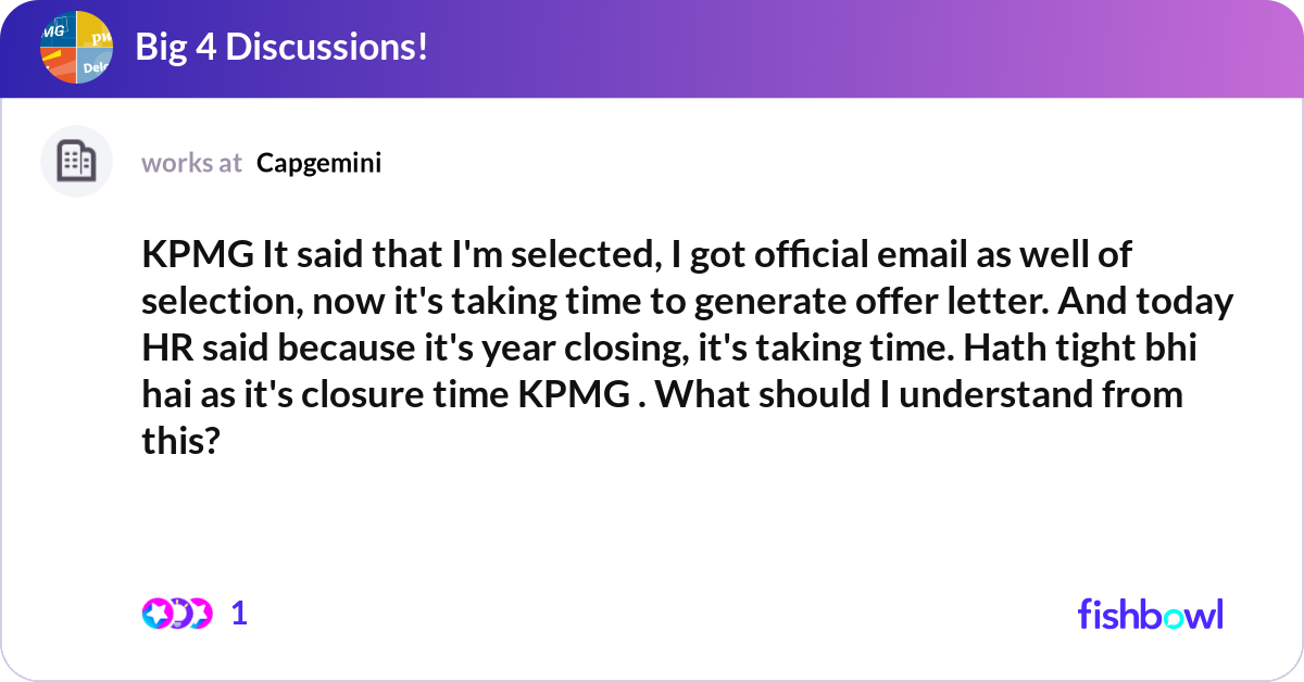 KPMG It said that I'm selected, I got official ema... | Fishbowl