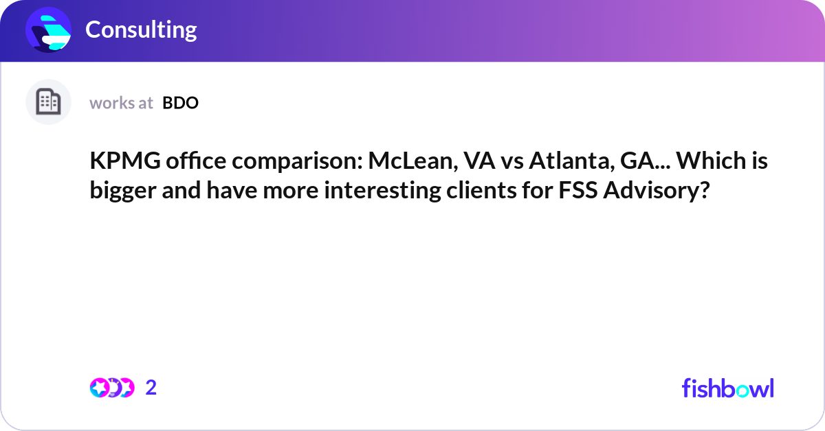 KPMG office comparison: McLean, VA vs Atlanta, GA.... | Fishbowl