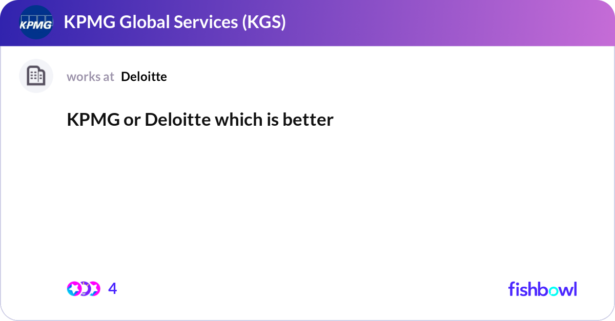KPMG or Deloitte which is better | Fishbowl
