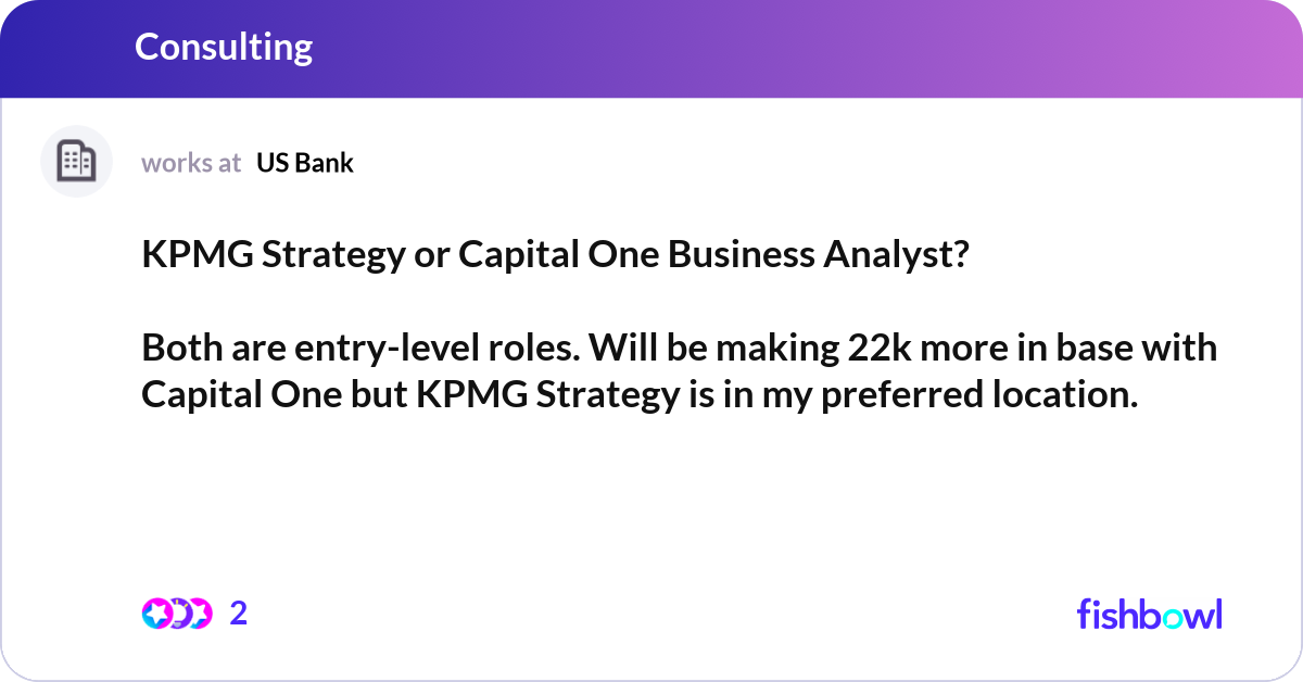 KPMG Strategy or Capital One Business Analyst? Bo... | Fishbowl