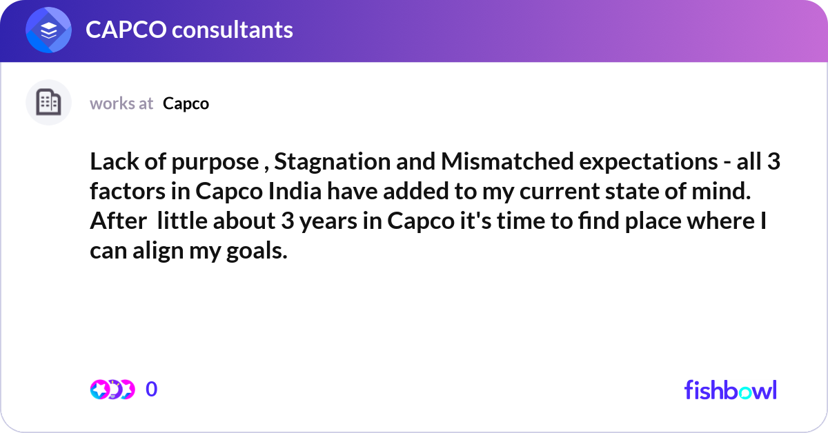 Lack of purpose , Stagnation and Mismatched expect... | Fishbowl