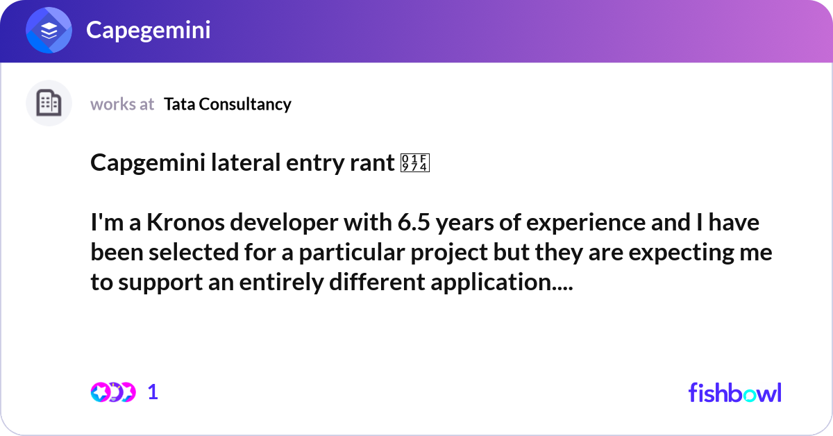 Capgemini lateral entry rant 🥴 I'm a Kronos deve... | Fishbowl