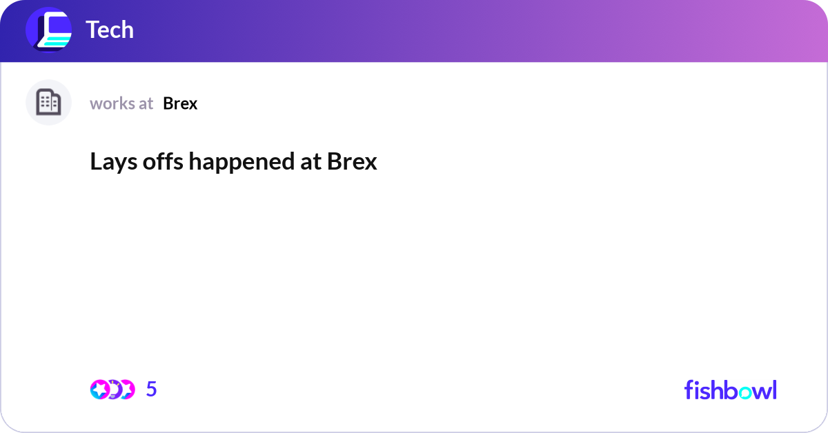 Lays offs happened at Brex | Fishbowl