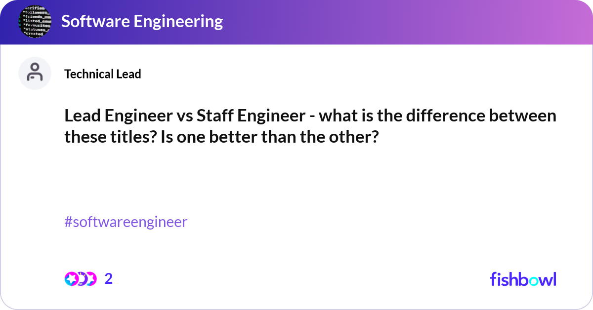 Lead Engineer vs Staff Engineer - what is the diff... | Fishbowl