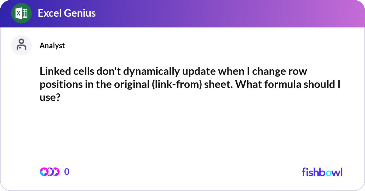 Linked cells don't dynamically update when I chang... | Fishbowl