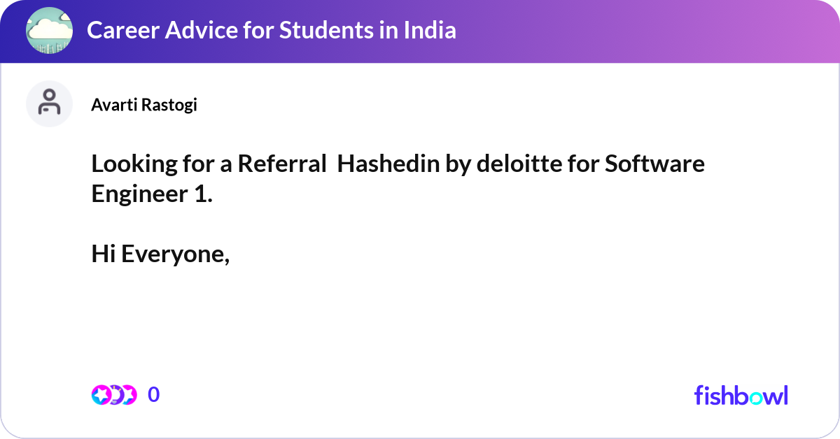 Looking for a Referral Hashedin by deloitte for S... | Fishbowl