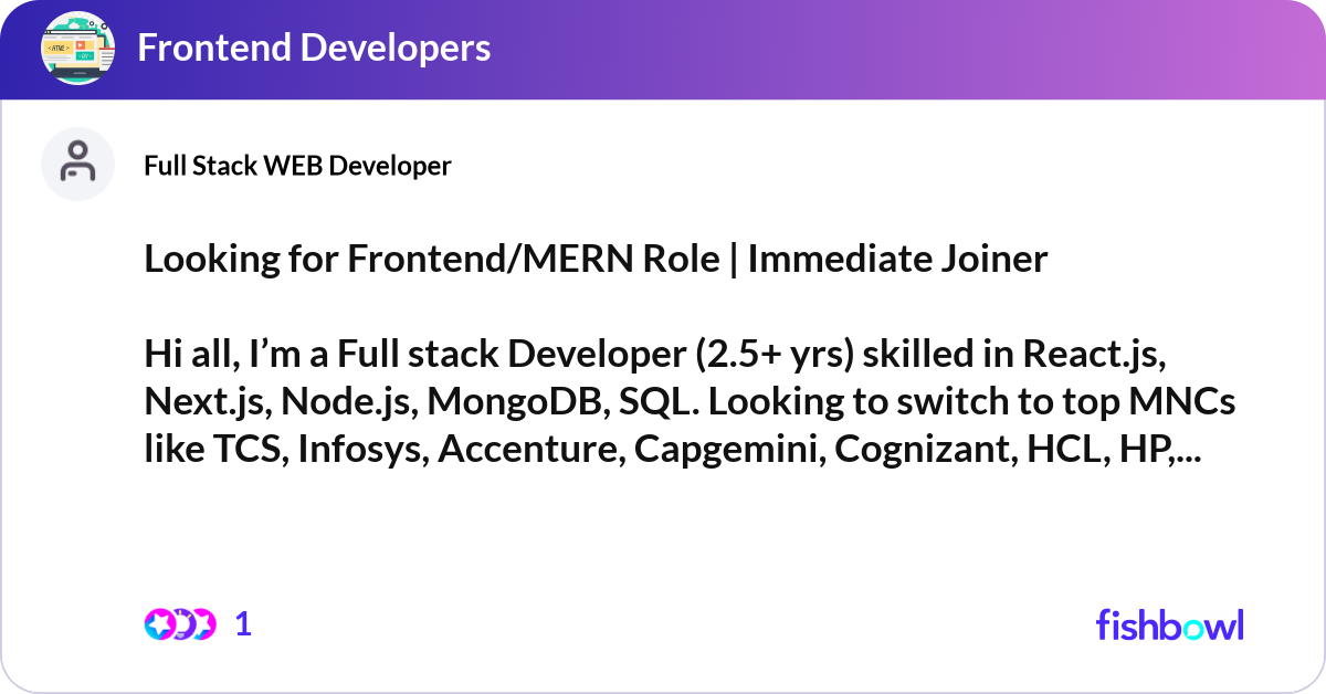Looking for Frontend/MERN Role | Immediate Joiner ... | Fishbowl