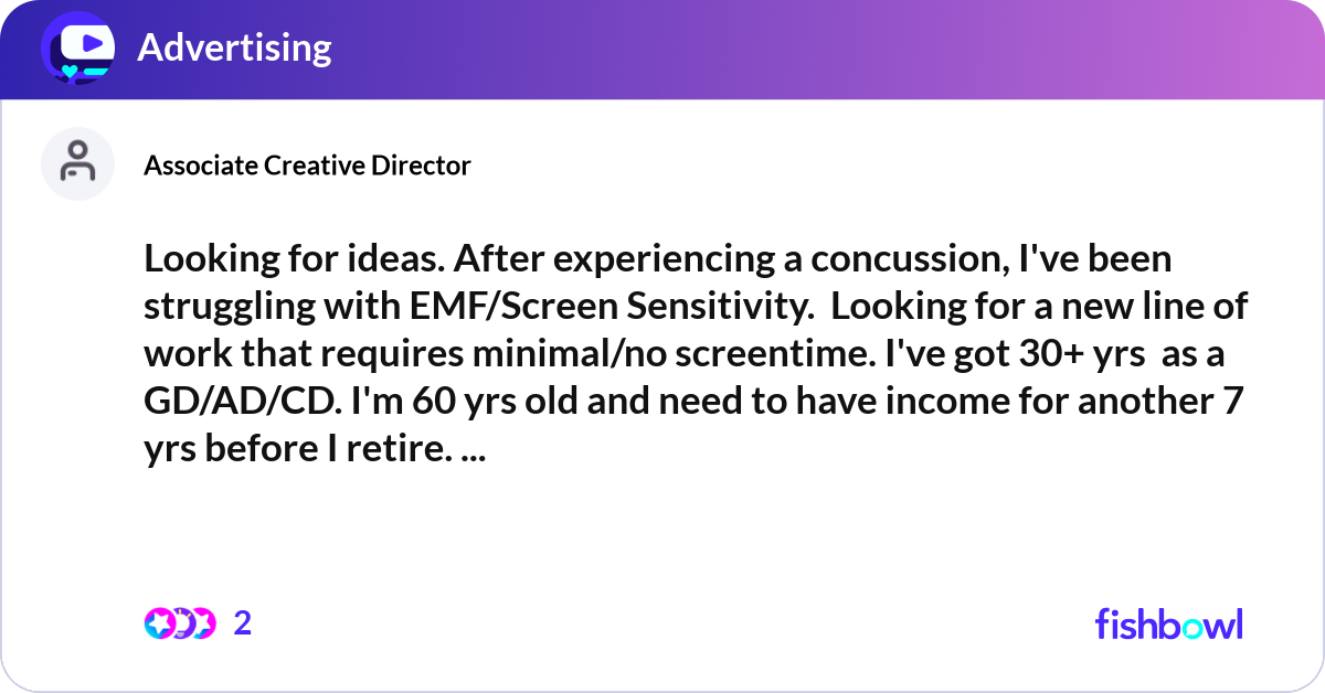 Looking for ideas. After experiencing a concussion... | Fishbowl