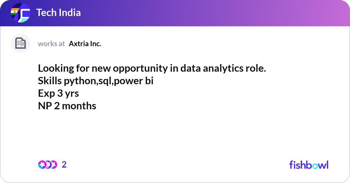 Looking for new opportunity in data analytics role... | Fishbowl