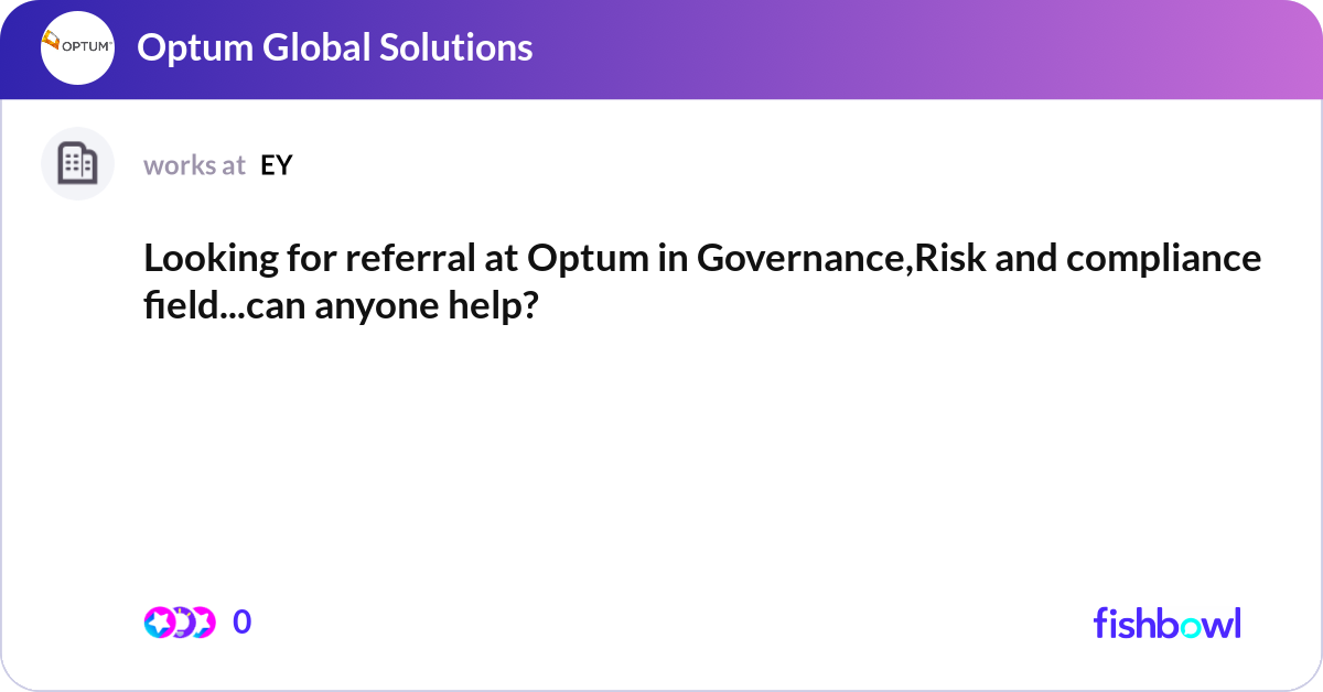 Looking for referral at Optum in Governance,Risk a... | Fishbowl