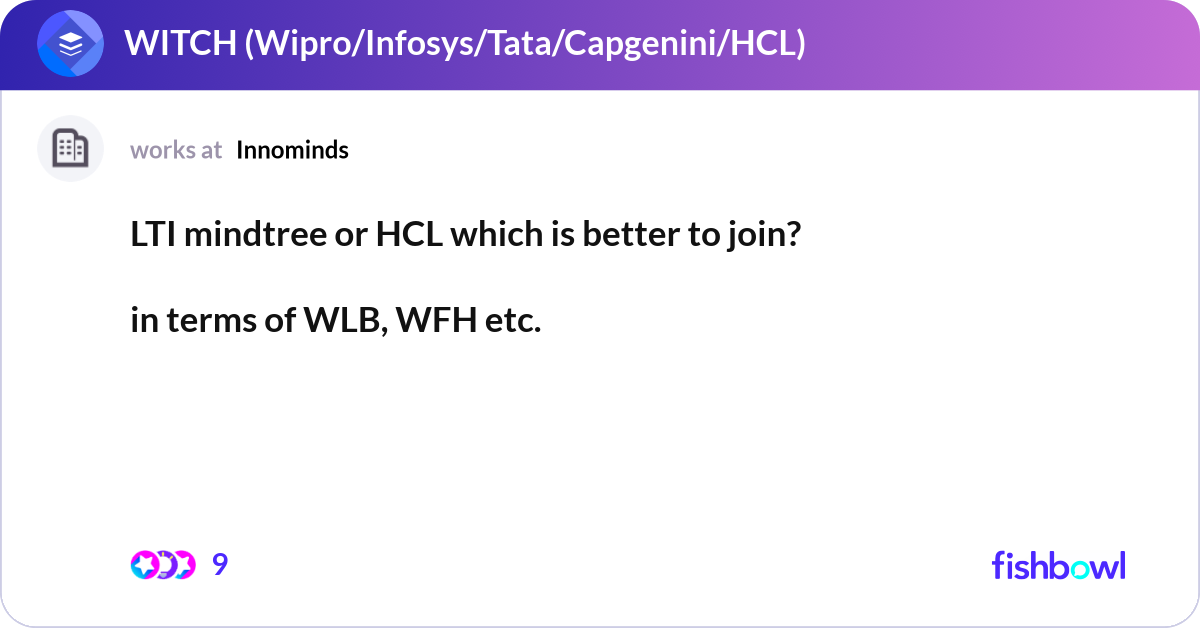 LTI mindtree or HCL which is better to join? in t... | Fishbowl