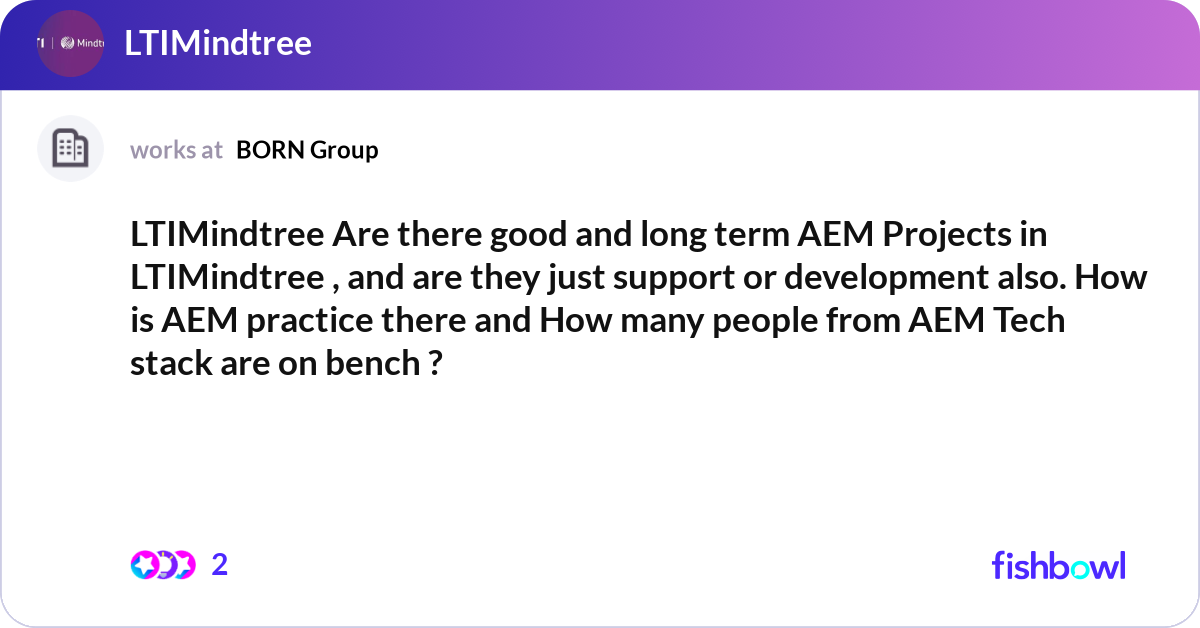 LTIMindtree Are there good and long term AEM Proje... | Fishbowl