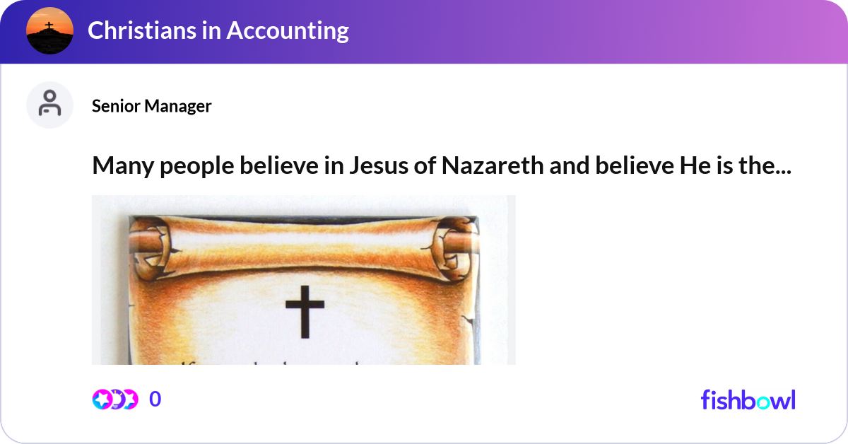 Many people believe in Jesus of Nazareth and belie... | Fishbowl