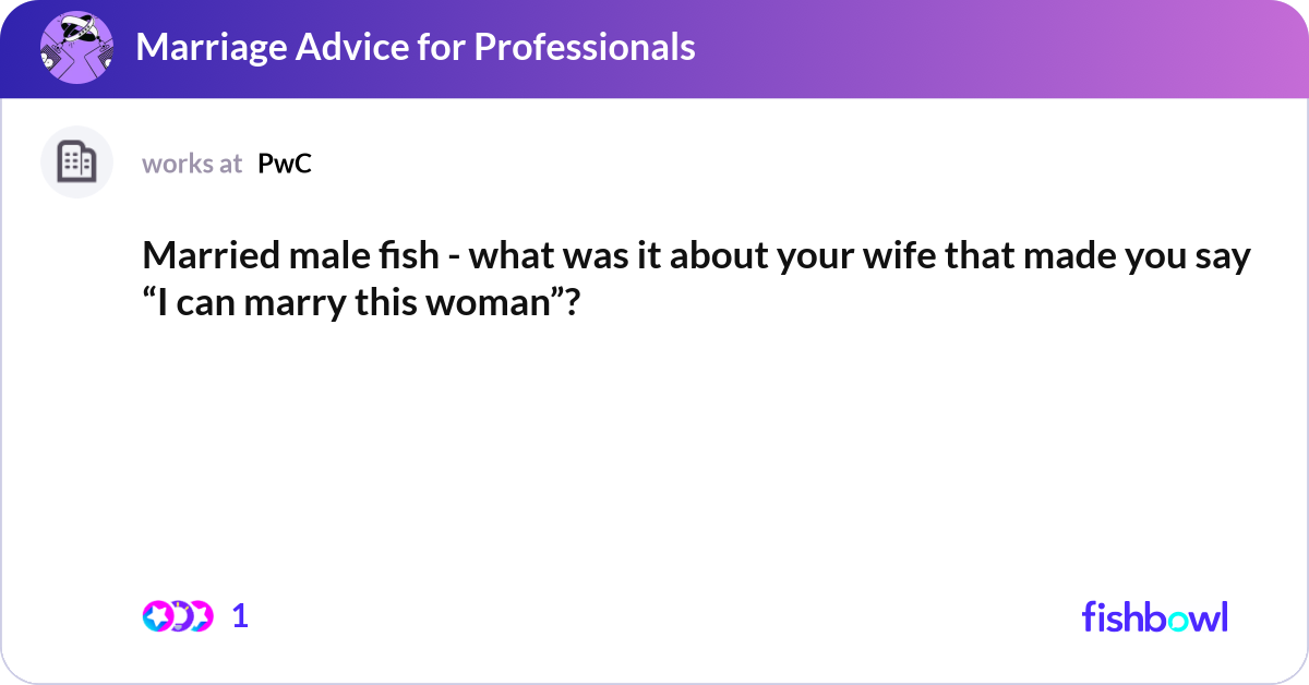 Married male fish - what was it about your wife th... | Fishbowl