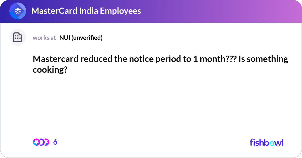 Mastercard reduced the notice period to 1 month???... | Fishbowl