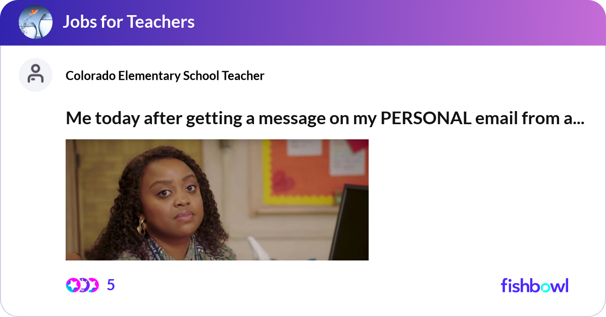 Me today after getting a message on my PERSONAL em... | Fishbowl