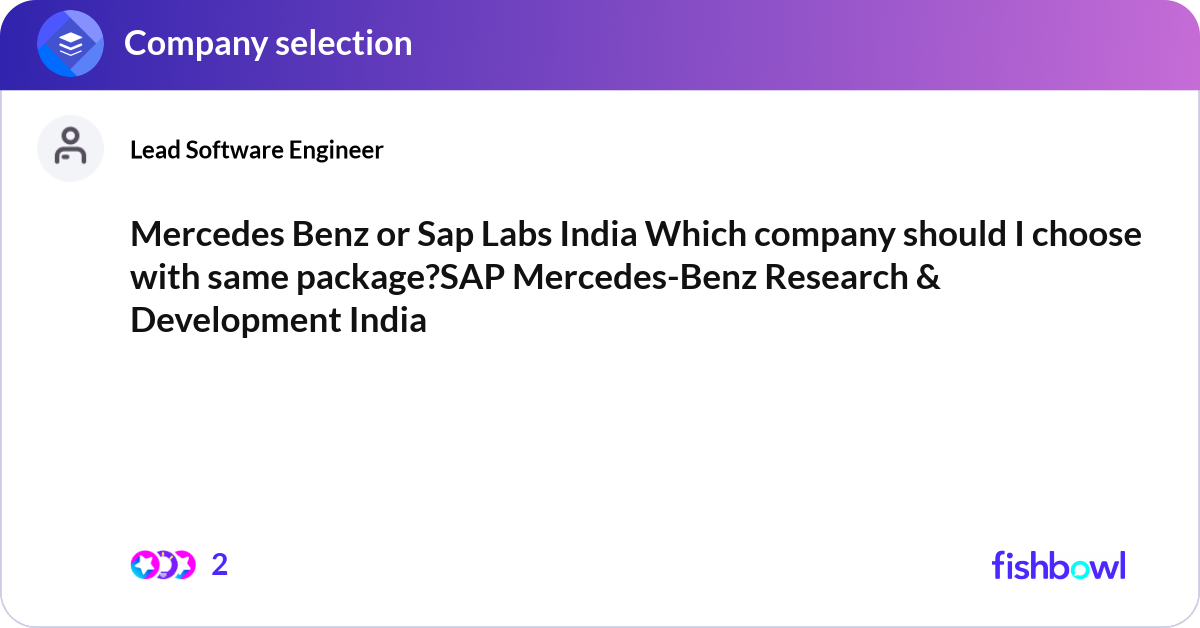 Mercedes Benz or Sap Labs India Which company shou... | Fishbowl
