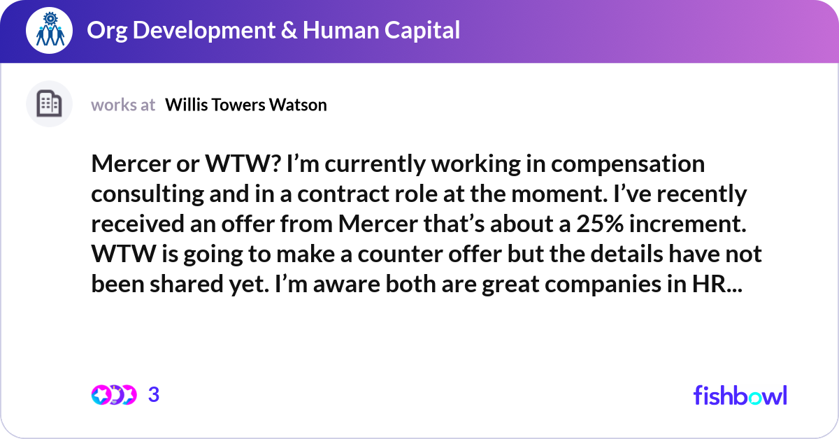 Mercer or WTW? I’m currently working in compensati... | Fishbowl