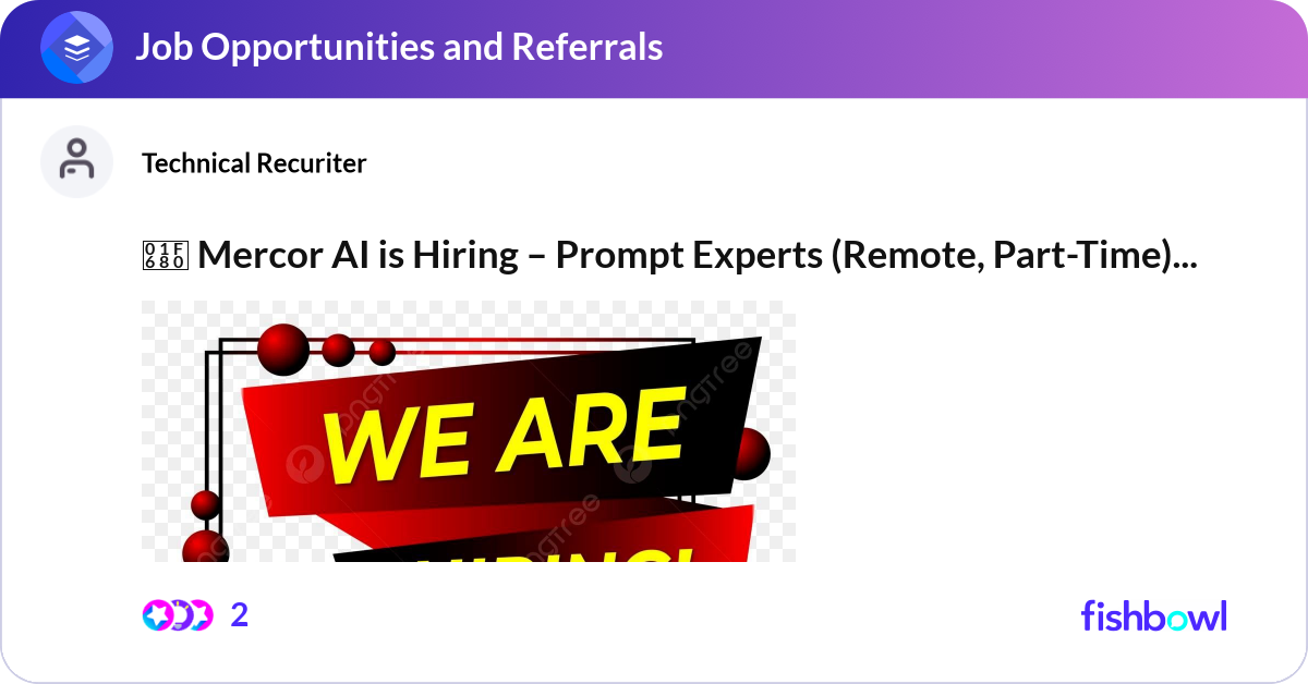 🚀 Mercor AI is Hiring – Prompt Experts (Remote, P... | Fishbowl