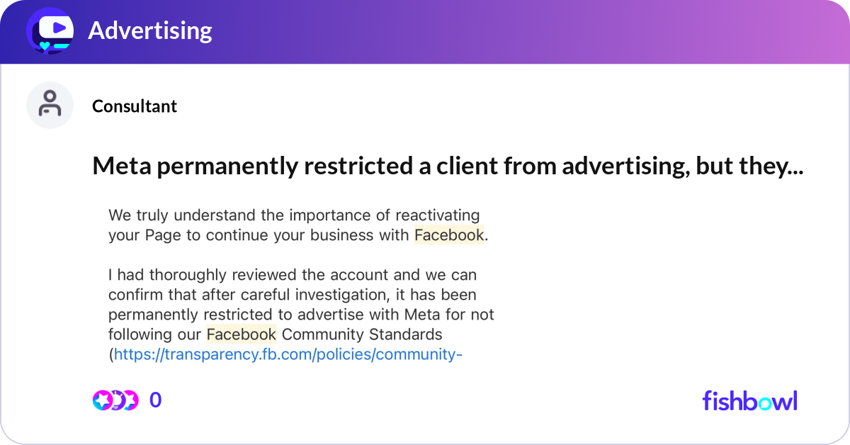 Meta permanently restricted a client from advertis... | Fishbowl