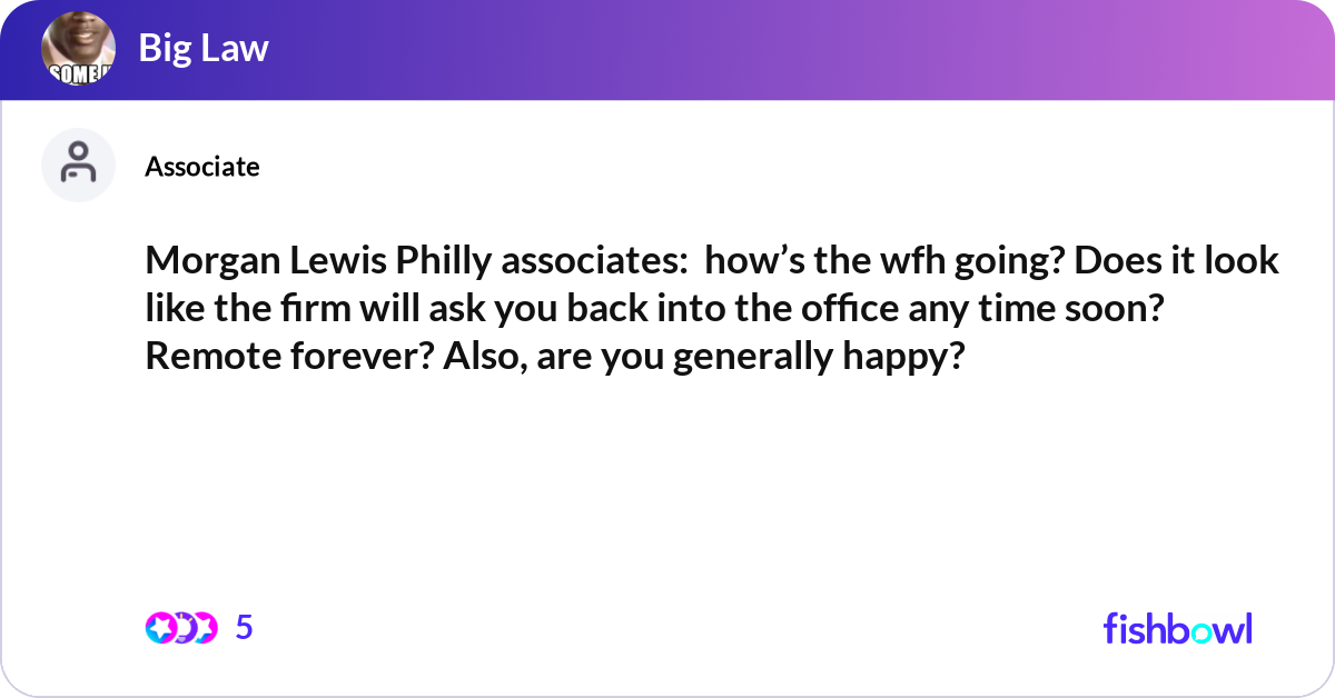 Morgan Lewis Philly associates: how’s the wfh goi... | Fishbowl