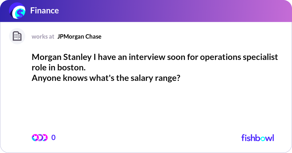 Morgan Stanley I have an interview soon for operat... | Fishbowl