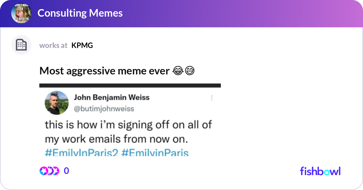 Most aggressive meme ever 😂😅 | Fishbowl