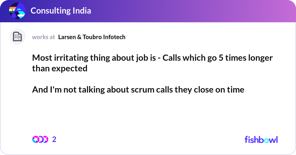 Most irritating thing about job is - Calls which g... | Fishbowl