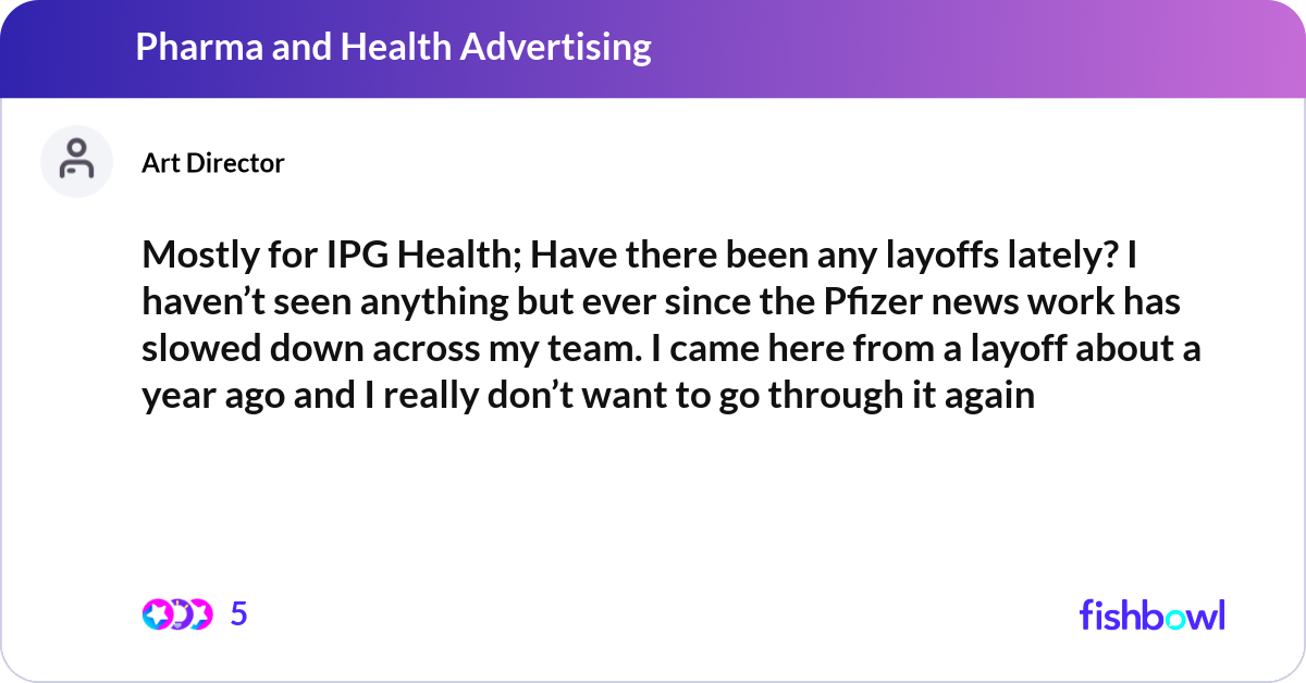 Mostly for IPG Health; Have there been any layoffs... | Fishbowl