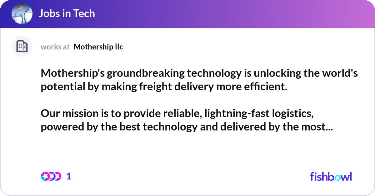 Mothership's groundbreaking technology is unlockin... | Fishbowl
