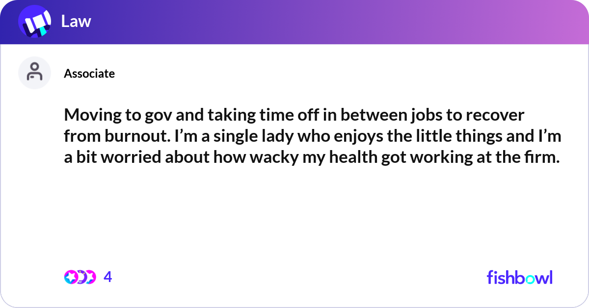 Moving to gov and taking time off in between jobs ... | Fishbowl