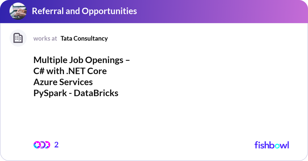 Multiple Job Openings – C# with .NET Core Azure Se... | Fishbowl