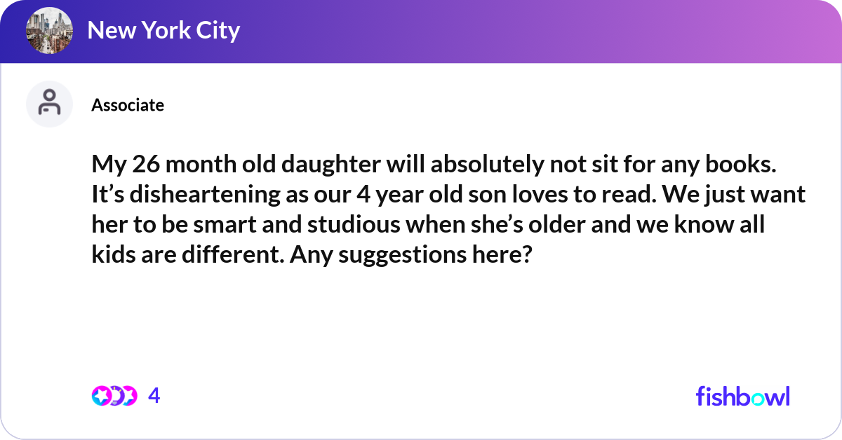 My 26 month old daughter will absolutely not sit f... | Fishbowl