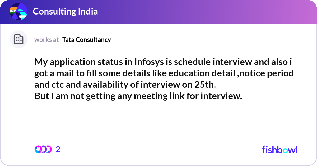 My application status in Infosys is schedule inter... | Fishbowl