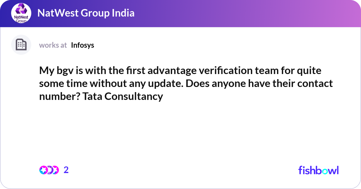 My bgv is with the first advantage verification te... | Fishbowl