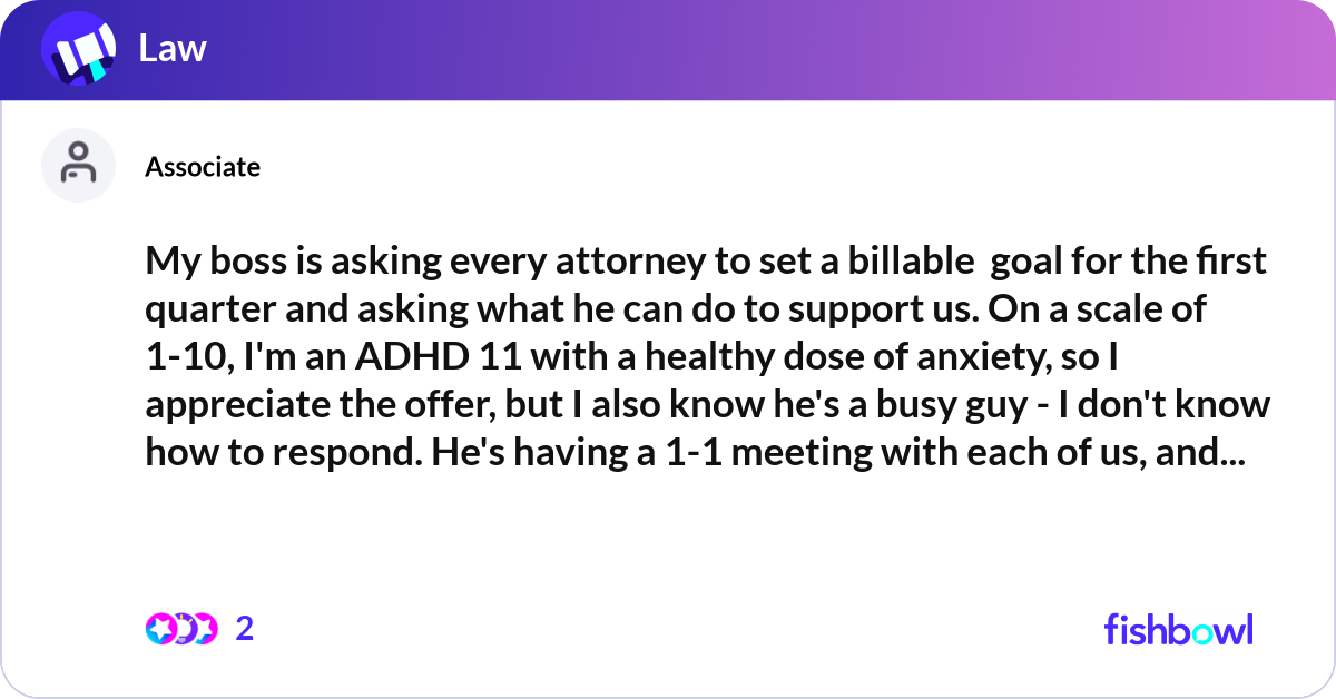 My boss is asking every attorney to set a billable... | Fishbowl