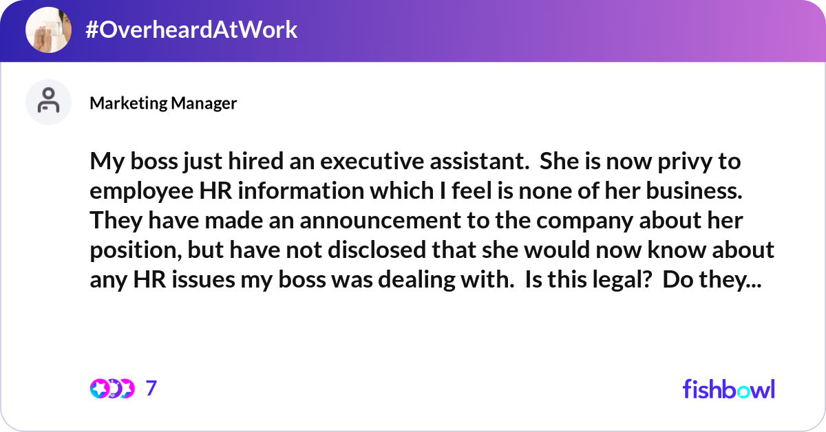 My boss just hired an executive assistant. She is... | Fishbowl