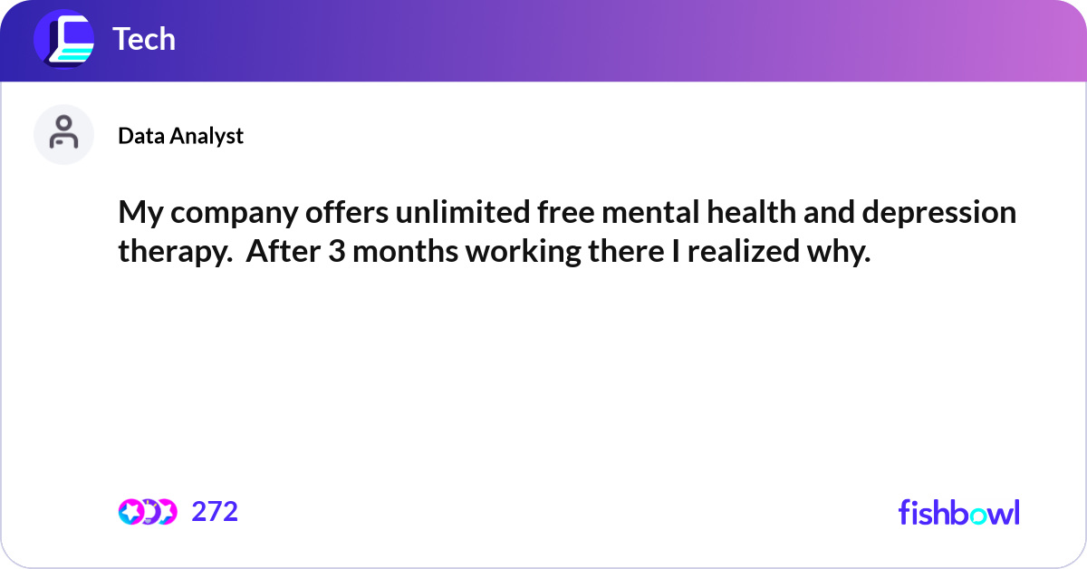 My company offers unlimited free mental health and... | Fishbowl