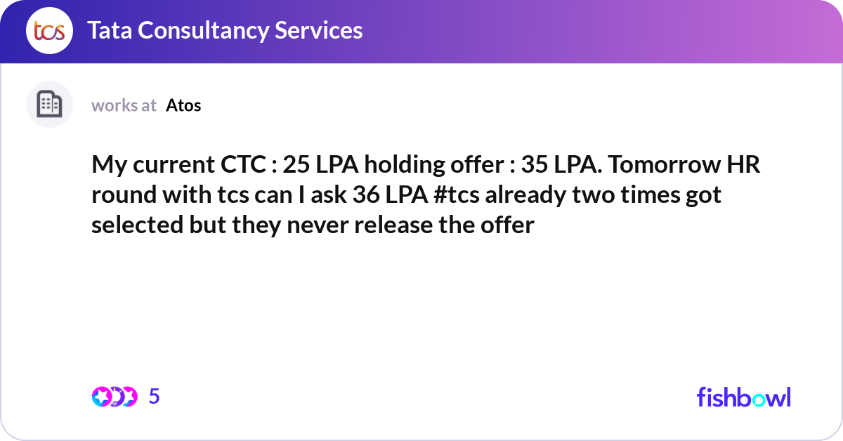 My current CTC : 25 LPA holding offer : 35 LPA. To... | Fishbowl