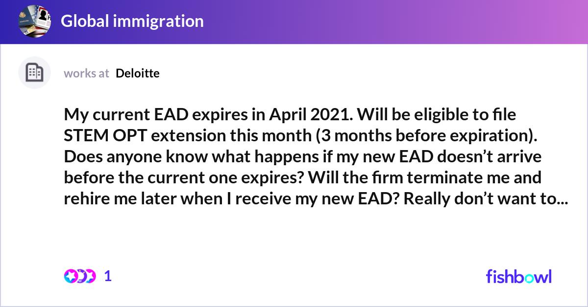 My current EAD expires in April 2021. Will be elig... | Fishbowl