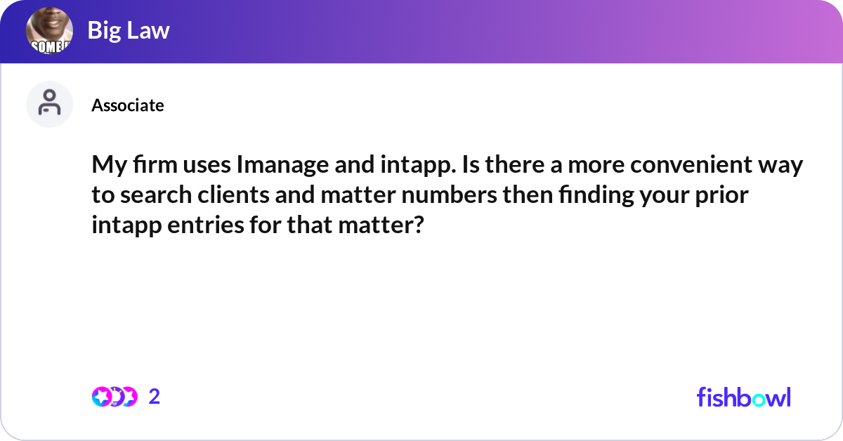 My firm uses Imanage and intapp. Is there a more c... | Fishbowl