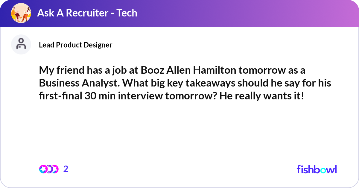 My friend has a job at Booz Allen Hamilton tomorro... | Fishbowl